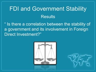 Foreign Direct Investment And Government Stability | PPTX