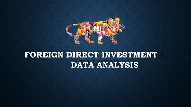 FDI_Data_Analysis_ppt.pptx | Business Accounting & Finance | Business
