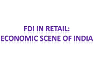 FDI in retail | PPTX | Retail Industry | Industries