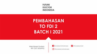 [FDI] PEMBAHASAN TO FDI 2 BATCH I 2021.pdf