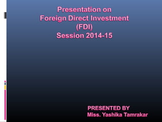 FDI Foreign Direct Investment ppt | PPT