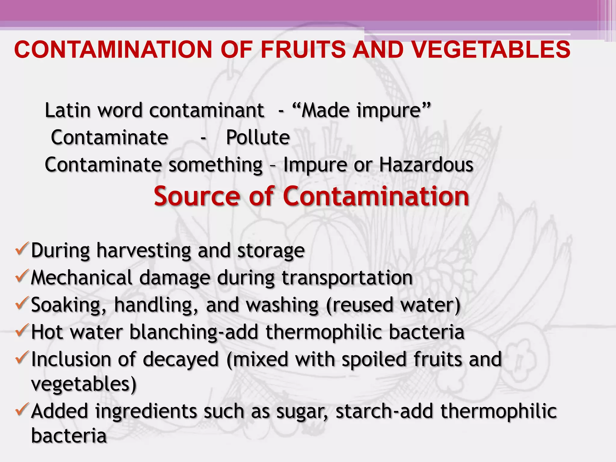 Contamination, Spoilage and preservation of Fruits and Vegetables | PPTX