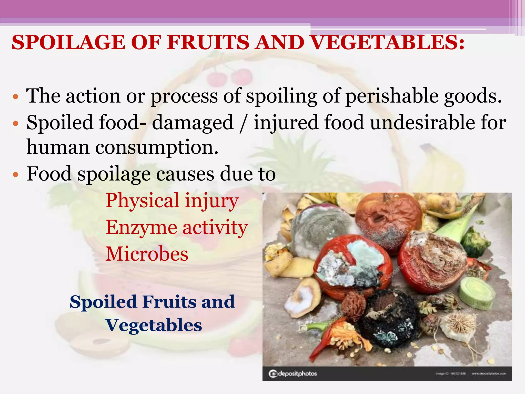 Contamination, Spoilage and preservation of Fruits and Vegetables | PPTX