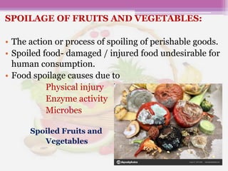 Contamination, Spoilage and preservation of Fruits and Vegetables | PPTX