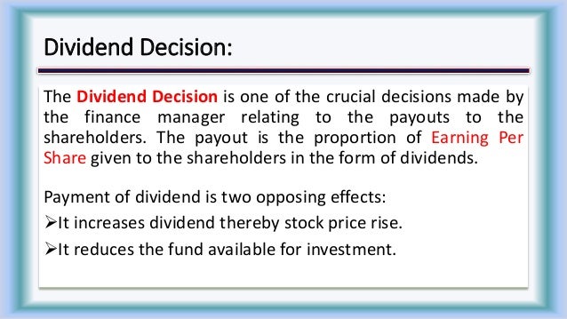 Dividend decision and Theories of Dividend