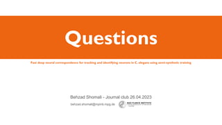 Fast deep neural correspondence for tracking and identifying neurons in ...