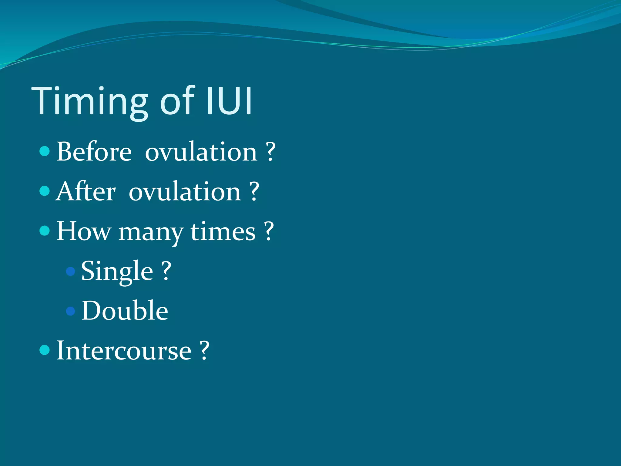 Fdocuments.in iui intrauterine-insemination-optimising-results | PPT