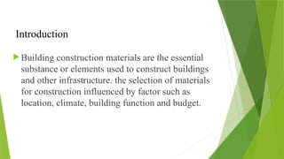 building construction materials with its application PPT.pptx