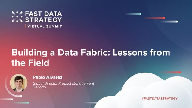 Building a Data Fabric: Lessons Learned from the Field | PDF