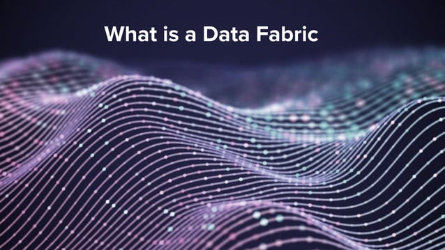 Building a Data Fabric: Lessons Learned from the Field | PDF