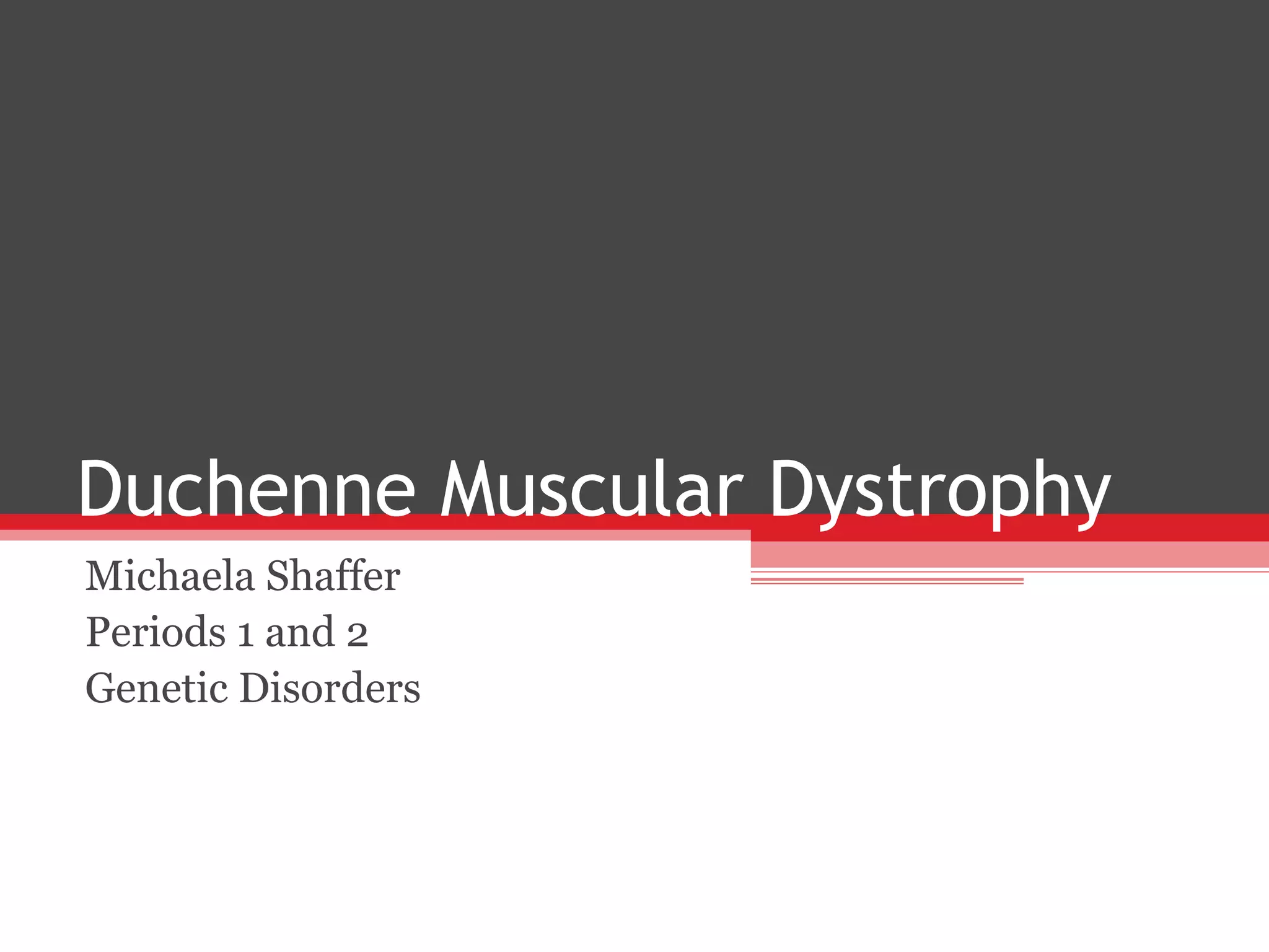 Duchenne Muscular Dystrophy | PPT