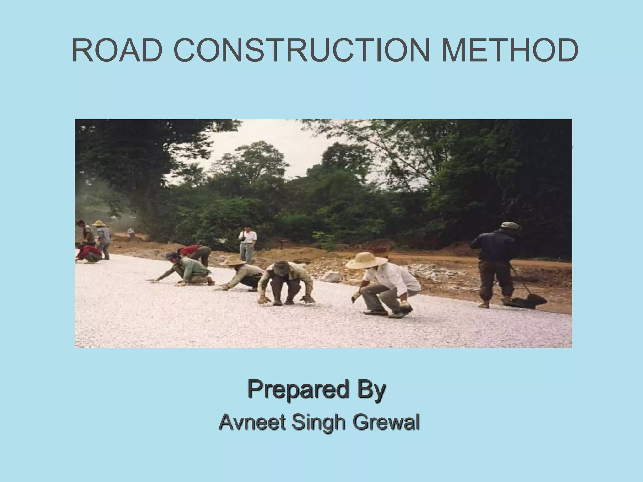 ROAD CONSTRUCTION METHOD final | PPTX