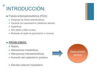 Caso clínico: Nutrición enteral en fístula enteroatmosférica de alto ...