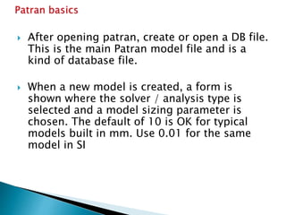 FEA intro patran_nastran | PPT | 3-D Graphics | Computer Software and Applications