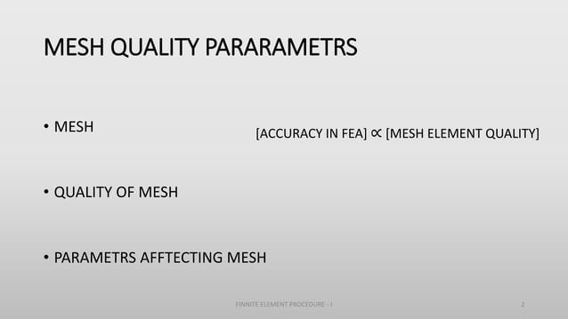 FEA MESH QUALITY PARAMETER | PPTX | Technology & Computing