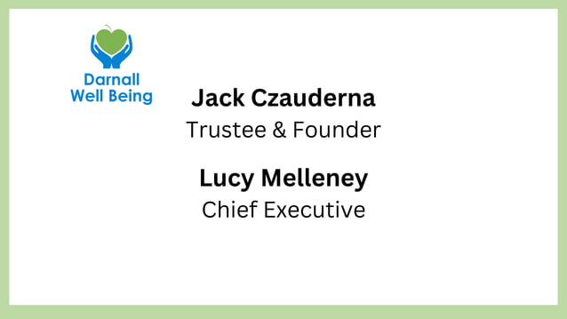 Darnall Well Being - organising neighbourhoods of care and the ...