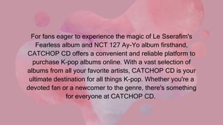 Fearless Vibes: Delving into Le Sserafim and NCT 127 Albums | PPT