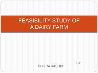 Feasibility study of a dairy farm | PPTX