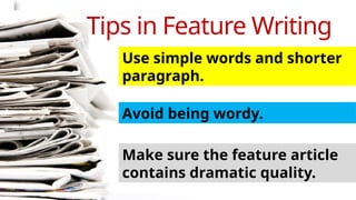 Feature-Writing and its Basic Elements, Tips, and Examples | PPTX
