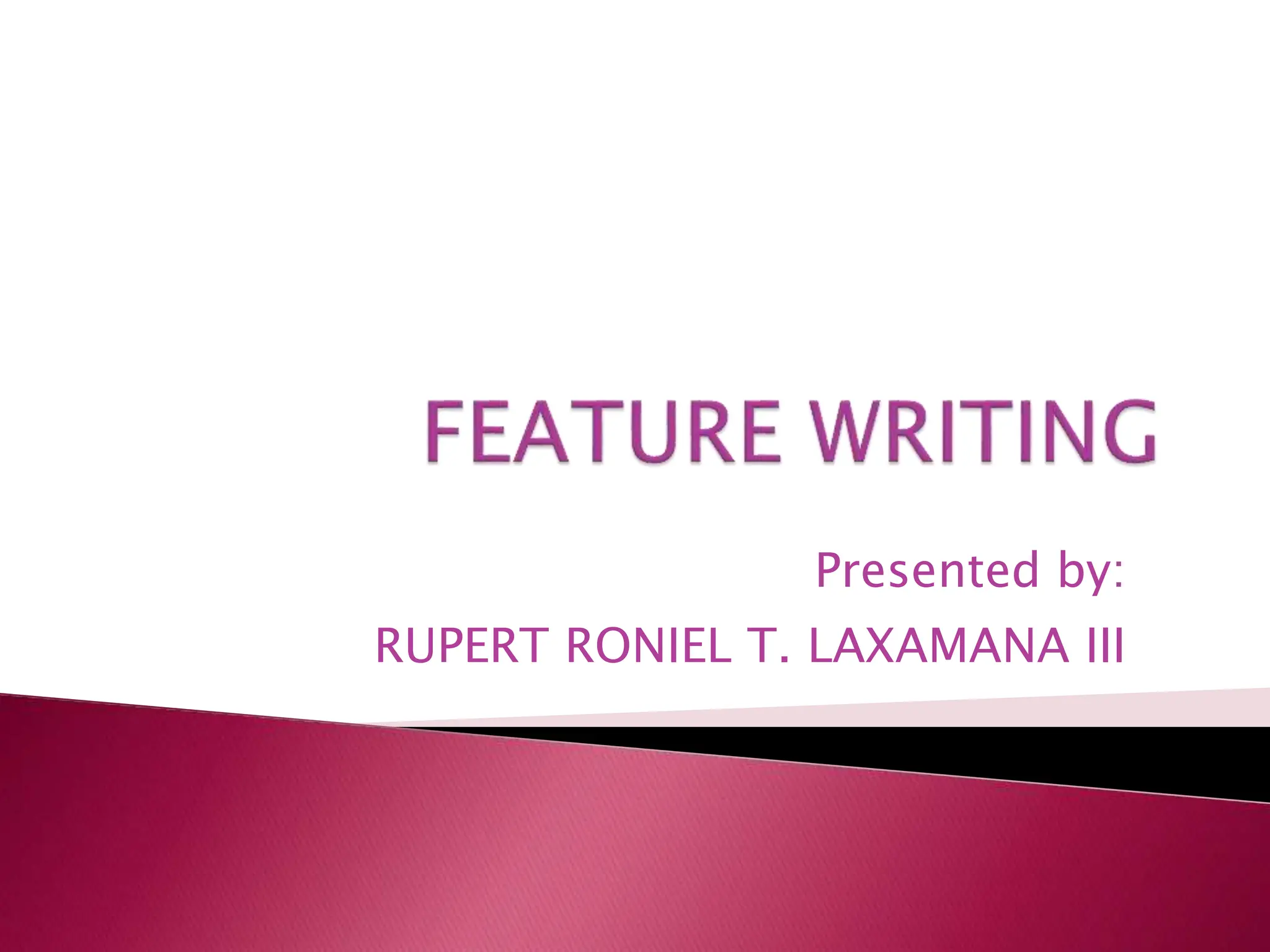 FEATURE-WRITING-Structure-and-Tips-Copy.ppt
