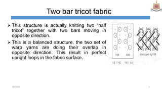 Feature and properties of two guide bar warp knit designs | PPTX