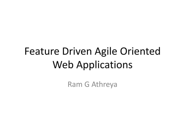 Feature driven agile oriented web applications | PPT