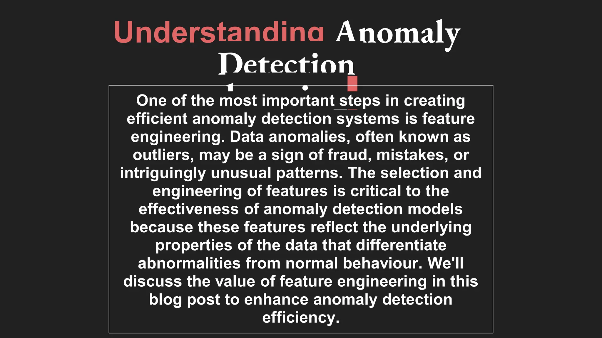 Feature Engineering To Boost Performance In Anomaly Detectionpptx Technology And Computing