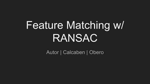 Computer Vision: Feature matching with RANSAC Algorithm | PPT