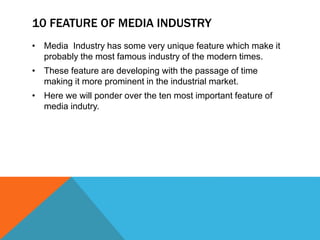 Feature of media industry | PPTX | Media Industry | Industries