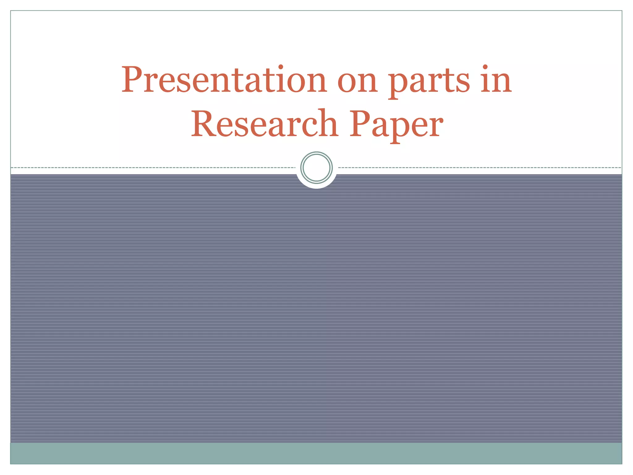 Parts of Research paper | PPTX | Science