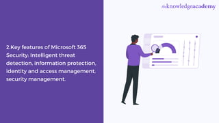 Features and Benefits of Microsoft 365 Security | The Knowledge Academy ...