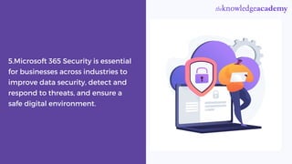 Features and Benefits of Microsoft 365 Security | The Knowledge Academy ...
