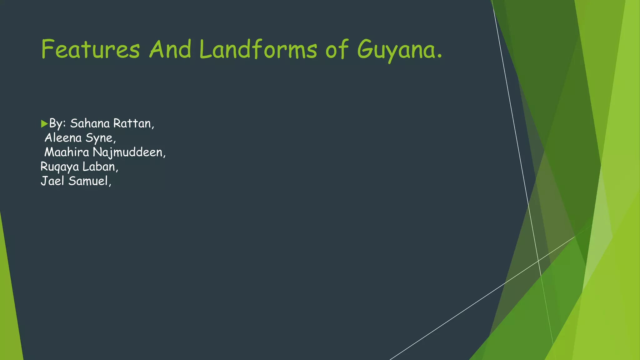 Features And Landforms of Guyana.pptx