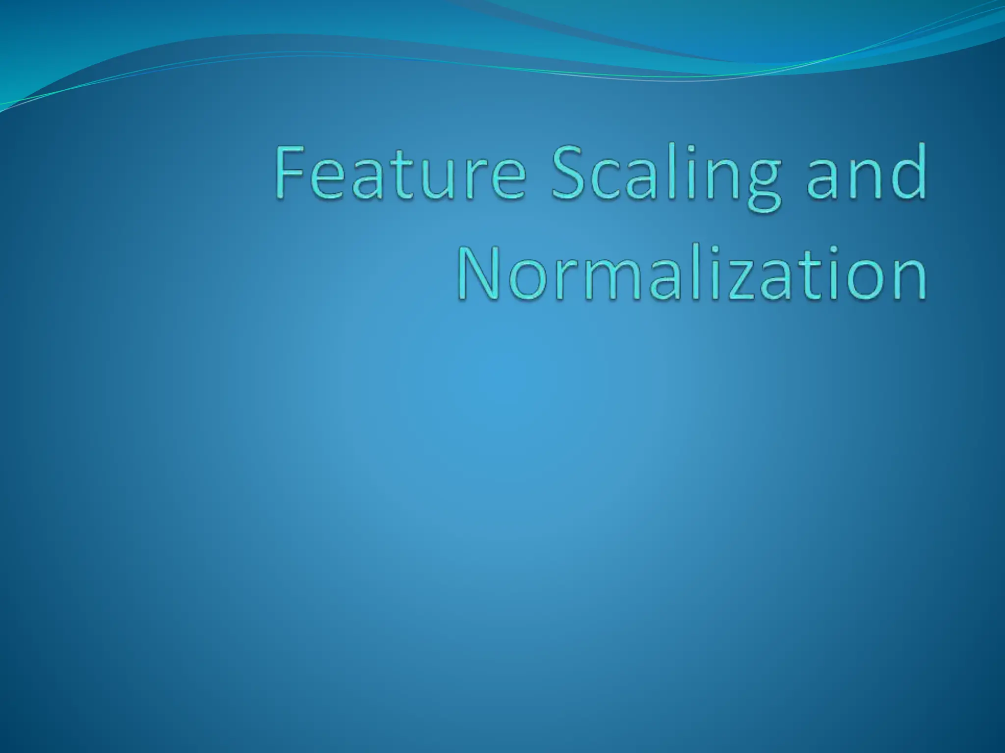Feature Scaling And Normalization Feature Scaling And Normalizationpptx