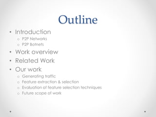 Feature selection for detection of peer to-peer botnet traffic | PPT