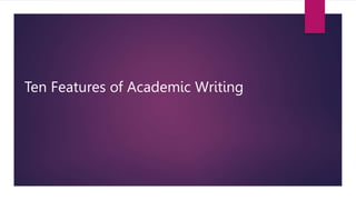 The Ten Features of English Academic Writing | PPTX