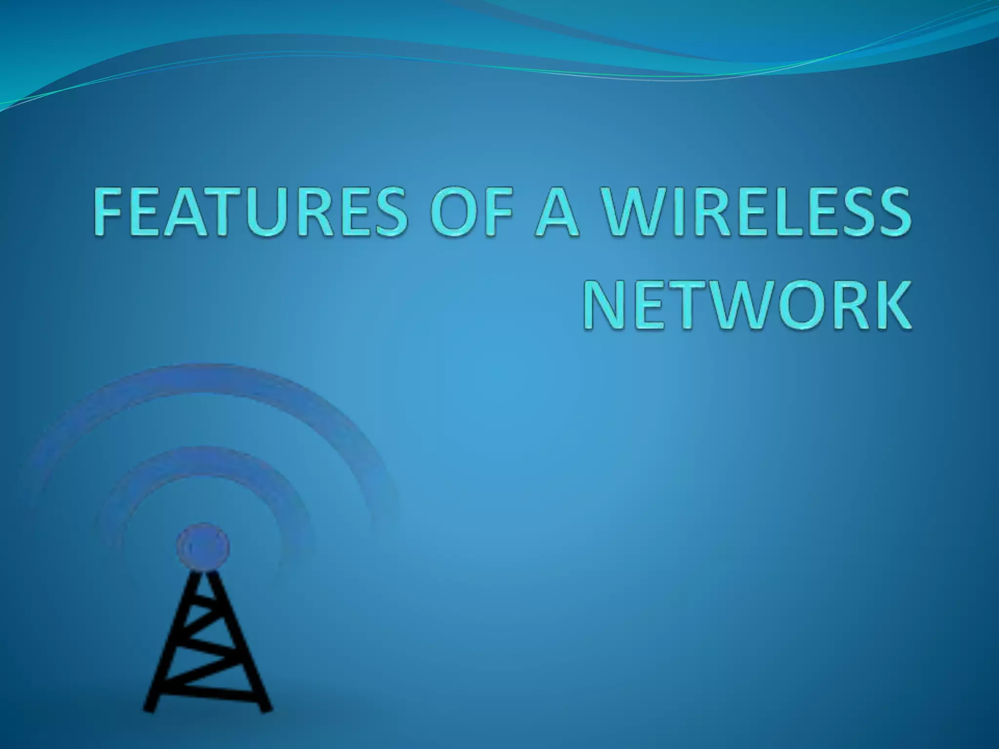 Features of a wireless network | PPTX