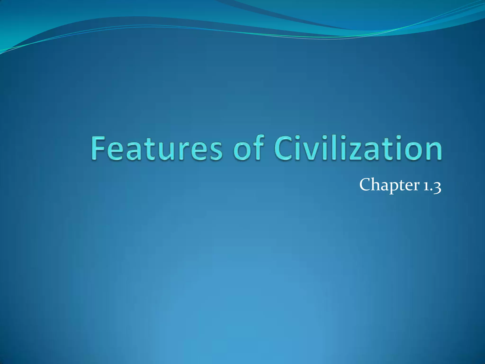Features of civilization | PPTX
