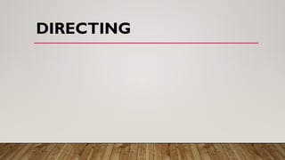 DIRECTING-MEANING, FEATURES, ELEMENTS OF DIRECTING | PPTX