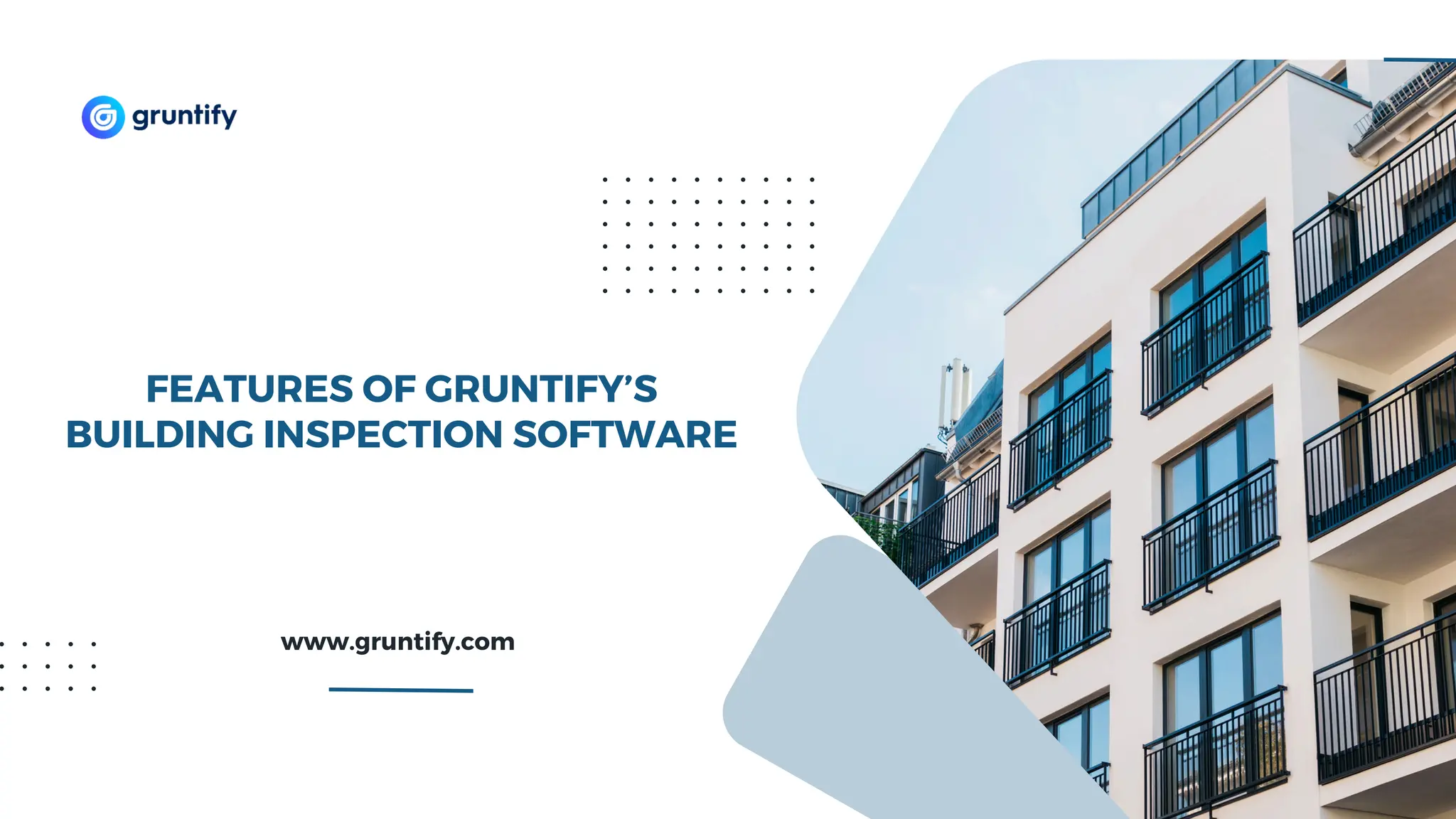 Features Of Gruntify’s Building Inspection Software | PPT