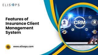 Features of Insurance Client Management System.pptx