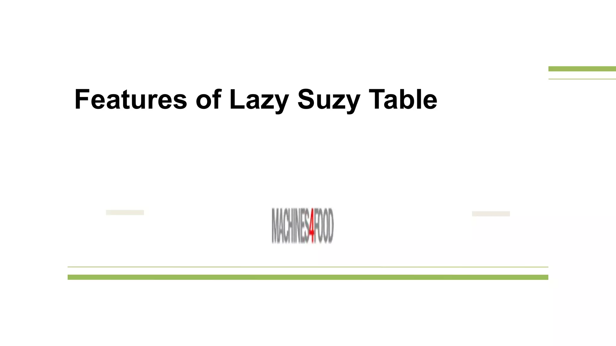 Features of lazy suzy table | PPTX