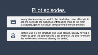 FEATURES OF PILOT EPISODE RESEARCH POWERP | PPTX