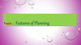 Features of planning | PPT