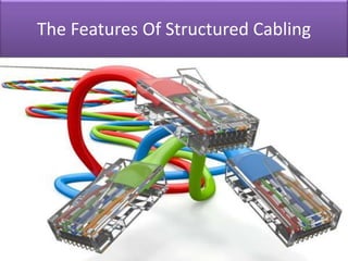 The Features of Structured Cabling | PPT
