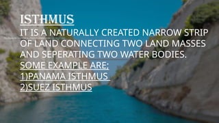 FEATURES OF THE SEA.pptx(island,strait,bay,gulf,isthmus,) | PPTX