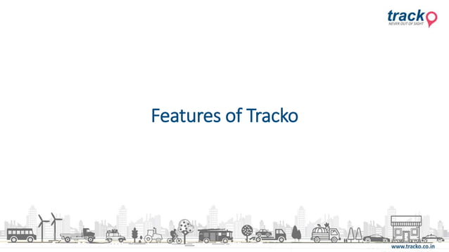 Features of Tracko- the ingenious fleet tracking solution | PPT