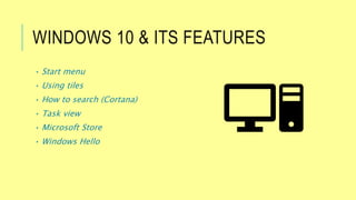 Features of windows 10.pptx