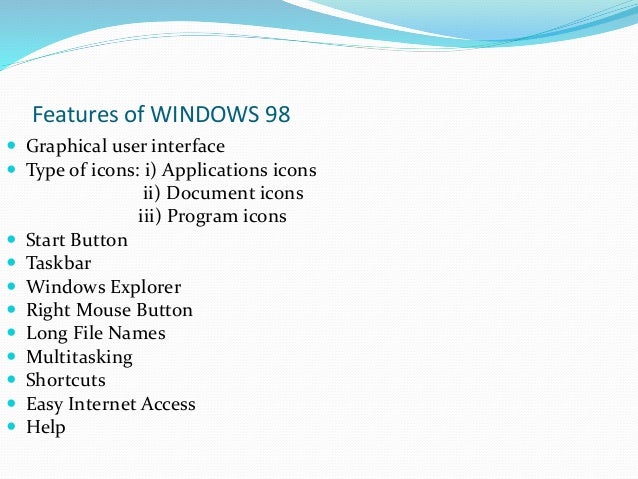 Features of windows operating system Features of windows operating system