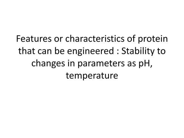 Features or characteristics of protein ph temp.pptx
